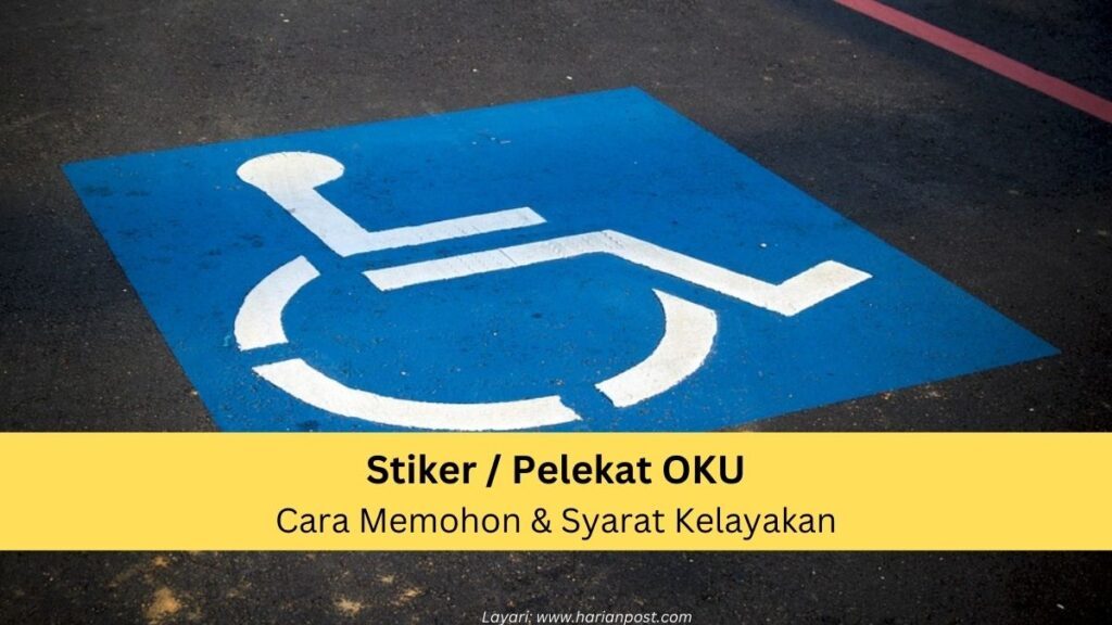 Stiker / Pelekat OKU: Cara Memohon & Syarat Kelayakan