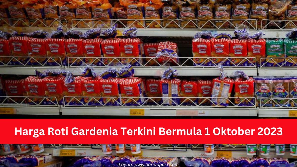 Harga Roti Gardenia Terkini Bermula 1 Oktober 2023